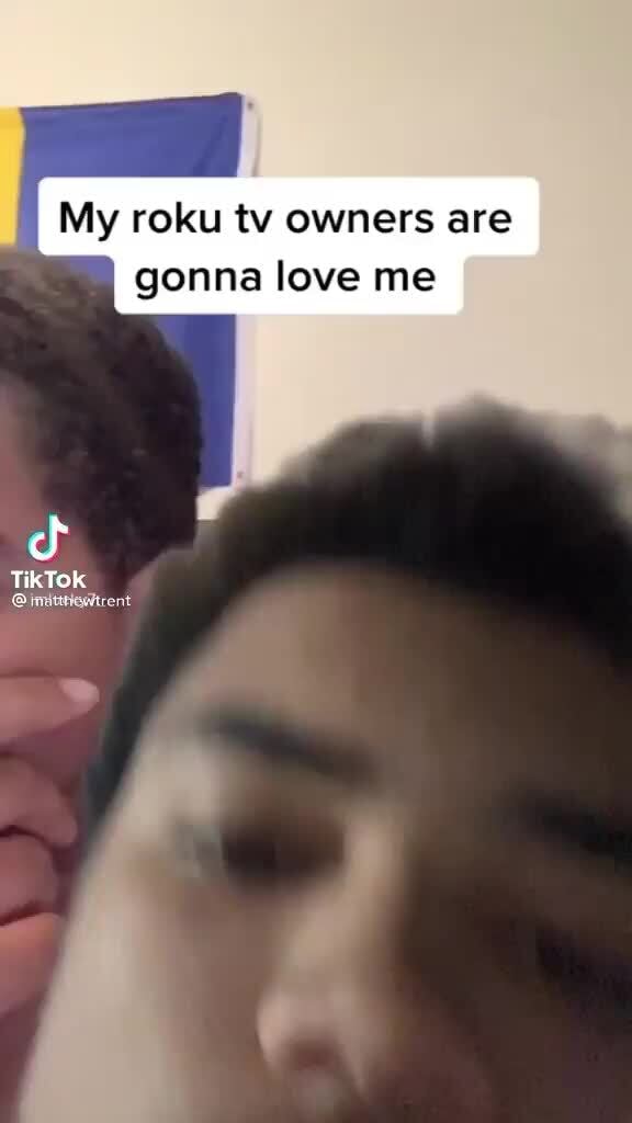 My roku tv owners are gonna love me TikTok - iFunny