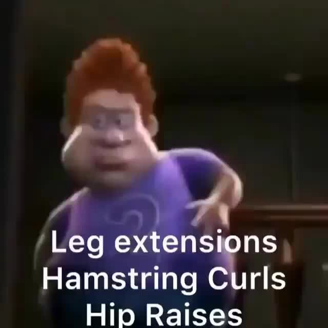 Leg extensions Hamstring Curls Lin - iFunny