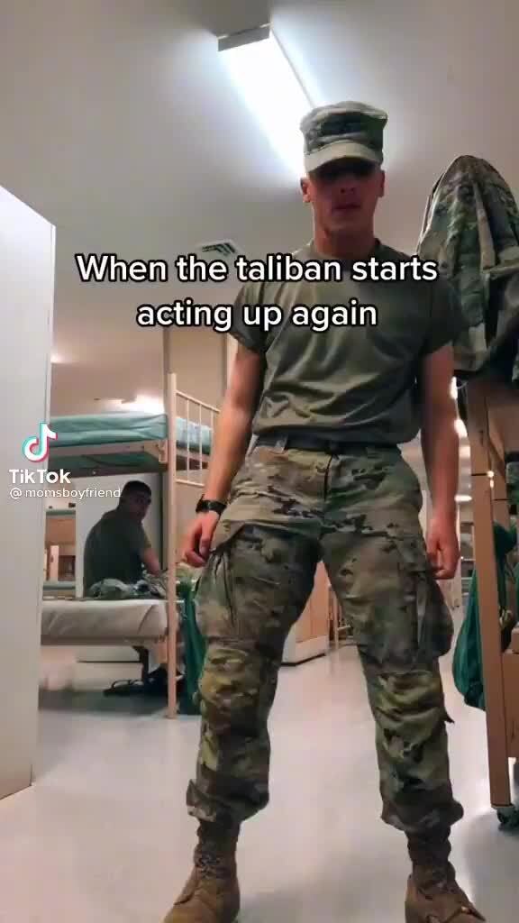 When the taliban starts acting up again cf TikTok anena - iFunny