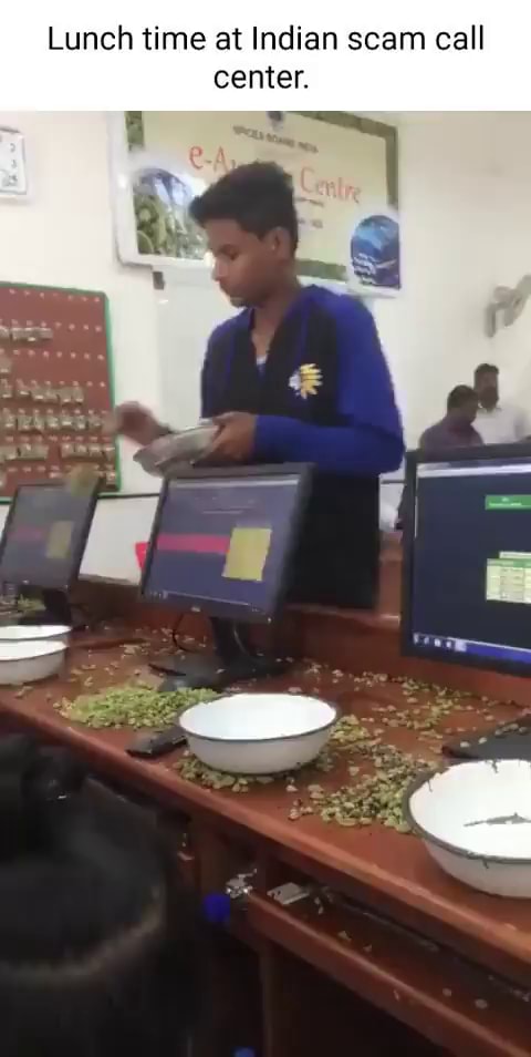 Lunch time at Indian scam call center. - iFunny