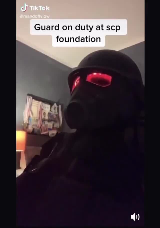 Cf TikTok Guard on duty at scp foundation - iFunny