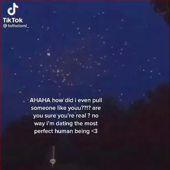 Tiktok Tothelomi Ahaha How Did I Even Pull Someone Like Youu Are You