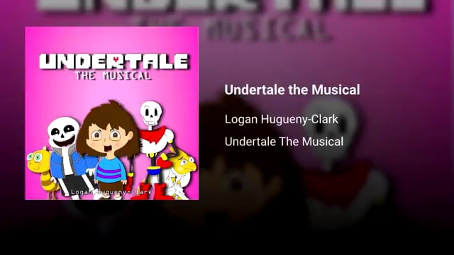 Logan Hugueny-Clark - Undertale the Musical - UNDER TALE Undertale the ...