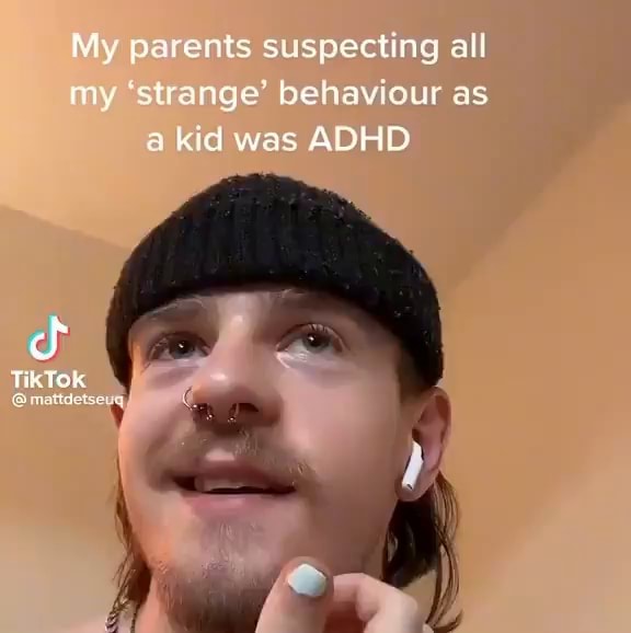 My parents suspecting all my 'strange' behaviour as a kid was ADHD of ...