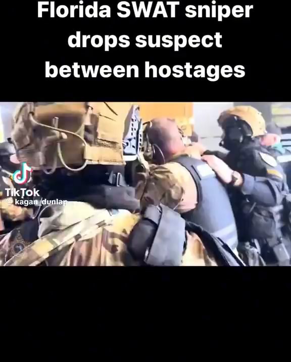 Florida SWAT sniper drops suspect between hostages - iFunny