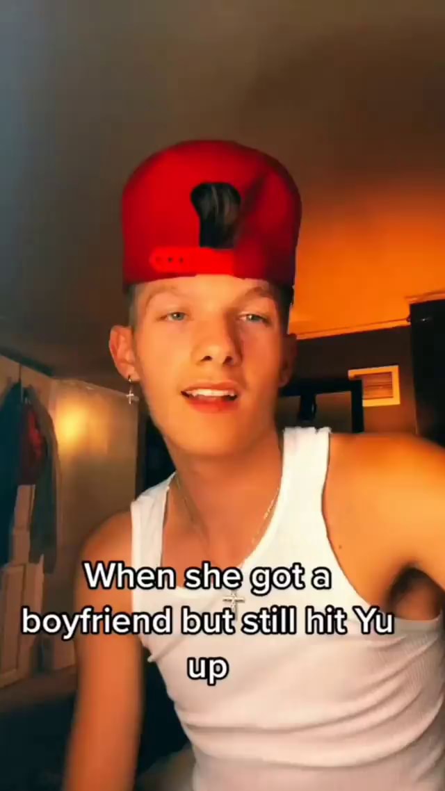 When she gotta boyfriend but still hit Yu up - iFunny