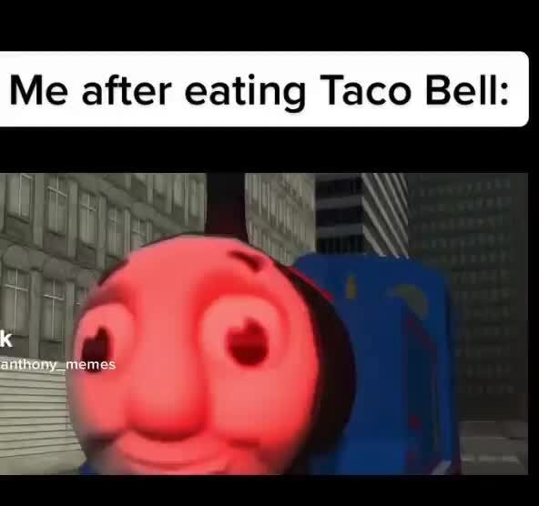 Me After Eating Taco Bell Memes Ifunny