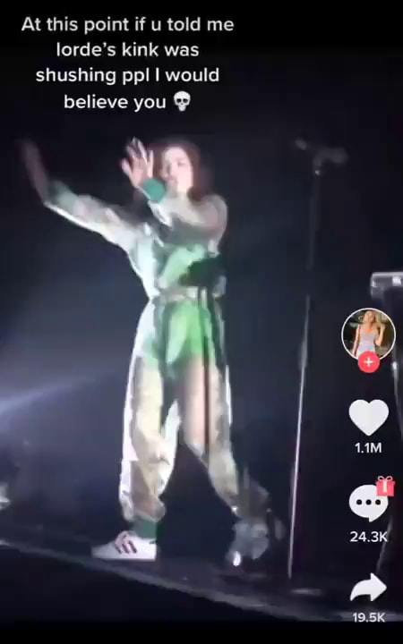 At this point if u told me lorde's kink was shushing ppl would believe ...