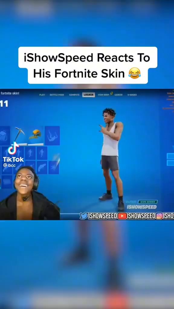 IShowSpeed Reacts To His Fortnite Skin ISHOWSPEED - iFunny
