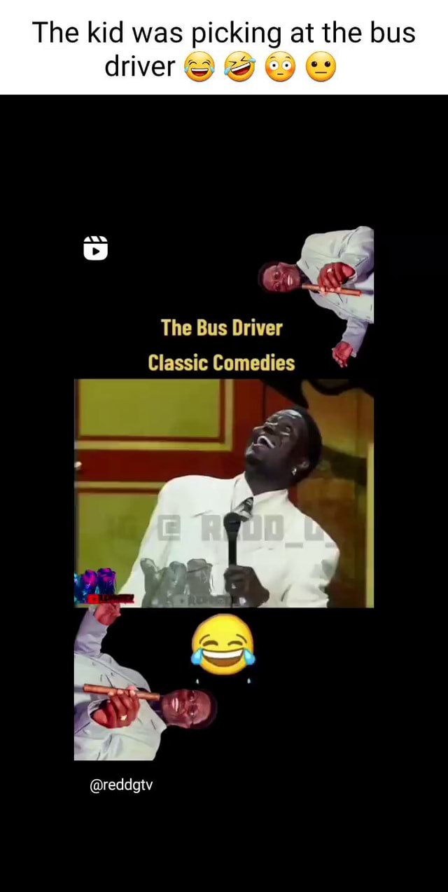 The kid was picking at the bus driver The Bus Driver Classic Comedies ...