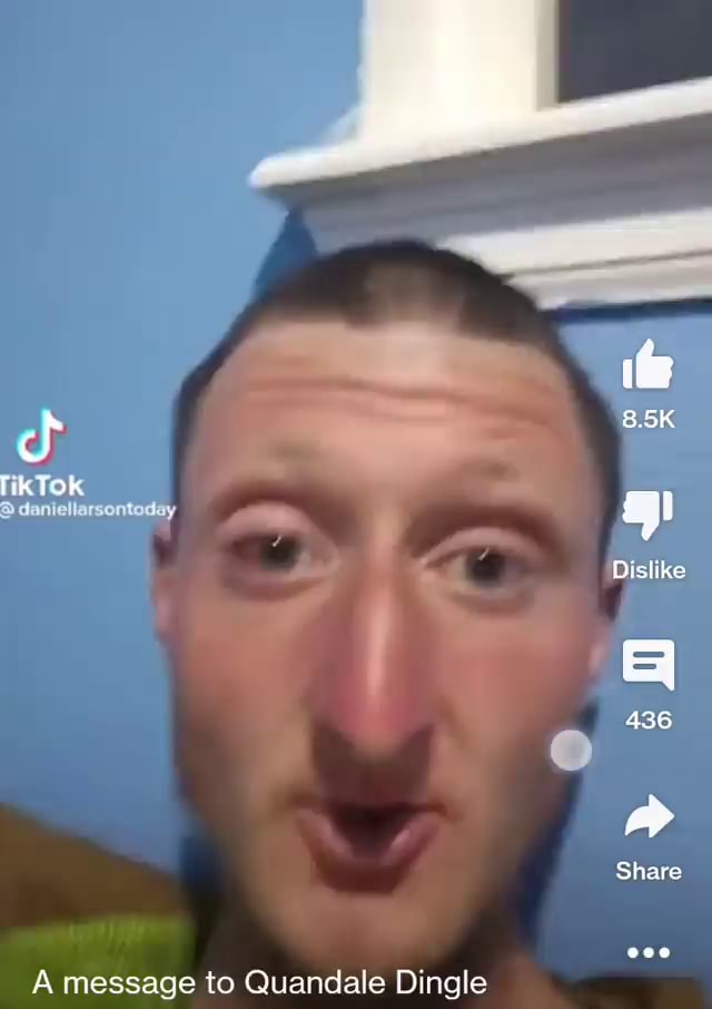 8.5K Dislike 436 Share A message to Quandale Dingle - iFunny