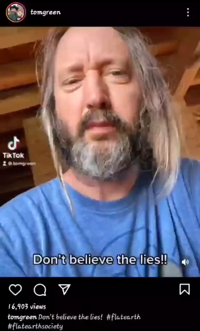 Tomgreen the 16,903 views tomgreen Don't believe the lies! Aflatearth # ...