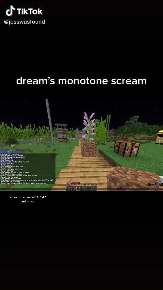 TikTok @jesswasfound dream's monotone scream stream: minecraft 4, %47 ...