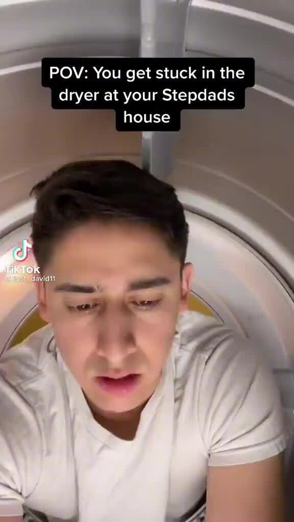 POV: You get stuck in the dryer at your Stepdads house - iFunny