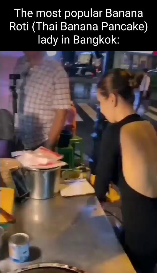 The most popular Banana Roti (Thai Banana Pancake) lady in Bangkok ...