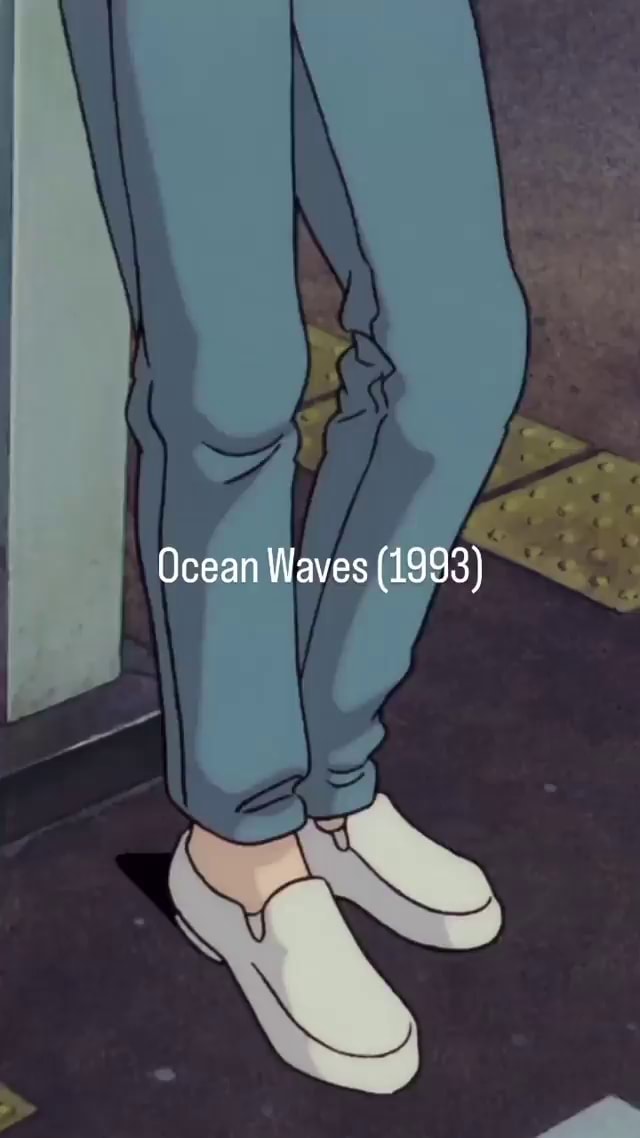 Ocean Waves (1993) - iFunny