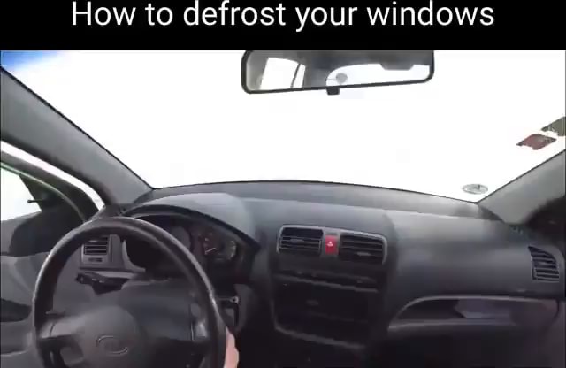 How to defrost your windows - iFunny