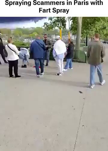 Spraying Scammers in Paris with Fart Spray - iFunny