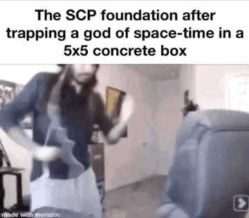 The SCP foundation after trapping a god of space-time ina concrete box ...