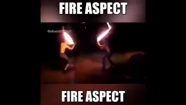 FIRE ASPECT rr - FIRE ASPECT - iFunny