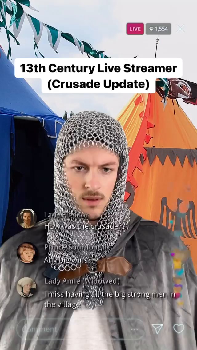 13th Century Live Streamer (Crusade Update) Lady Anne (Widowed) miss ...