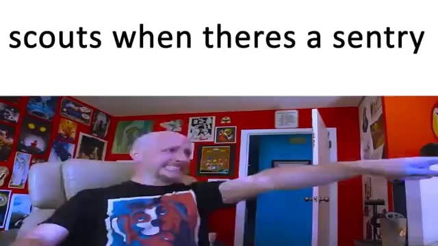 Scouts when theres a sentry We - iFunny