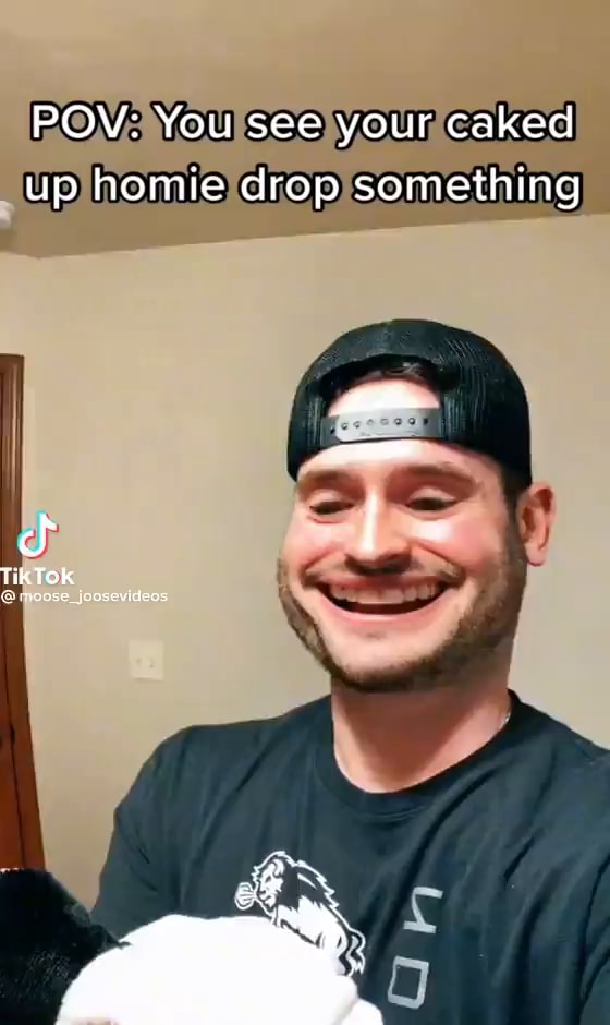 POV: You see your caked up homie drop something FikKTOK SNODEE ...
