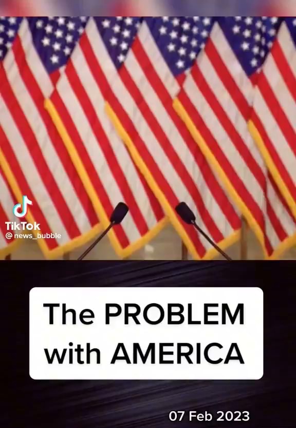 The PROBLEM with AMERICA 07 Feb 2023 - iFunny