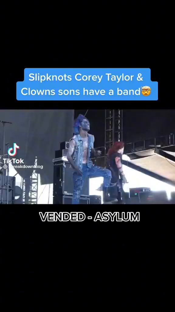 Slipknots Corey Taylor & Clowns sons have a band VENDED ASYLUM - iFunny