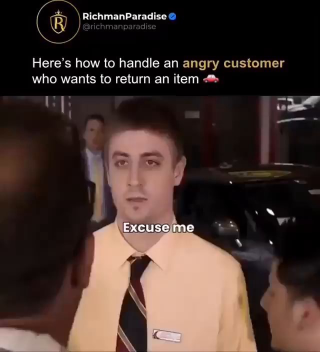 RichmanParadise Here's how to handle an angry customer who wants to ...