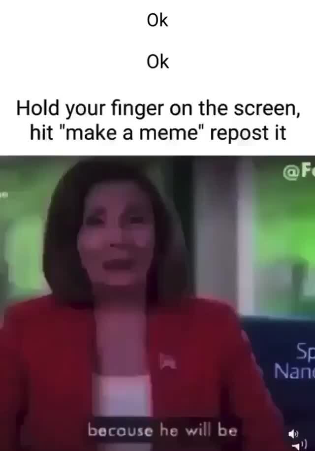 Ok Ok Hold your finger on the screen, hit "make a meme" repost it ...