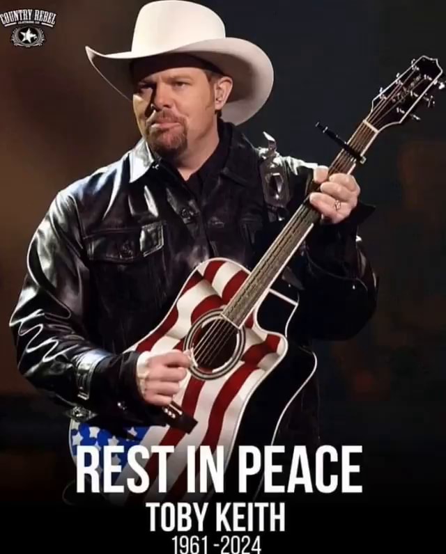 REST IN PEACE TOBY KEITH - iFunny