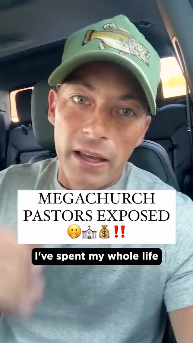 MEGACHURCH PASTORS EXPOSED I've spent my whole life I - iFunny