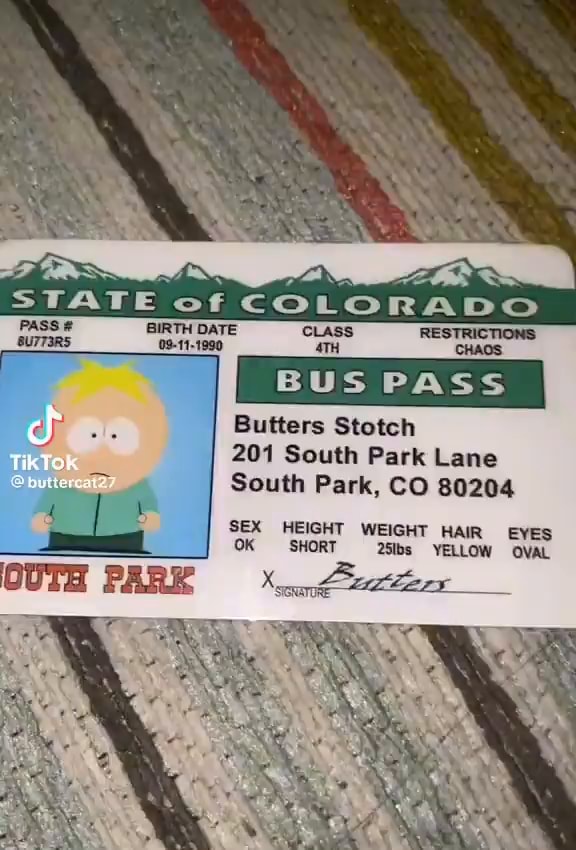 BUS PASS LB STATE of Butters Stotch 201 South Park Lane South Park, CO ...