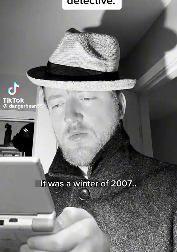 TikTok dangei bheans5 It was a winter of 2007.. - iFunny