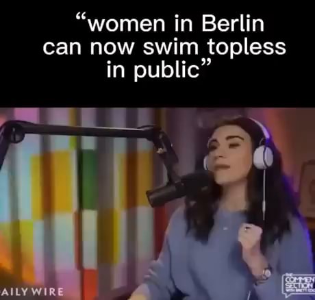 "women in Berlin can now swim topless in public AILY WIRE - Keke