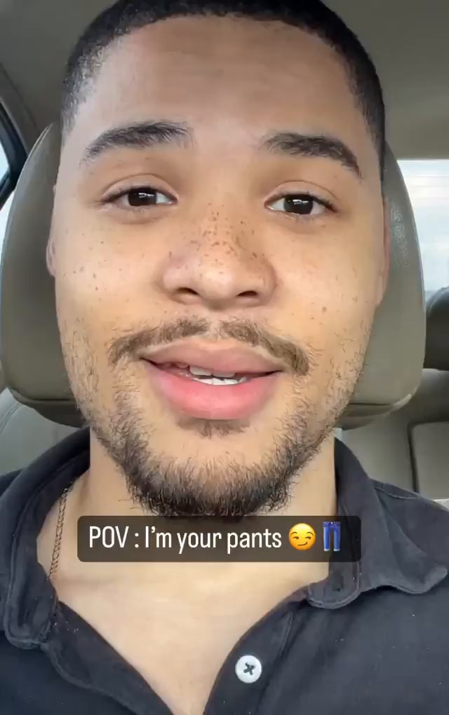Pov Im Your Pants Ifunny
