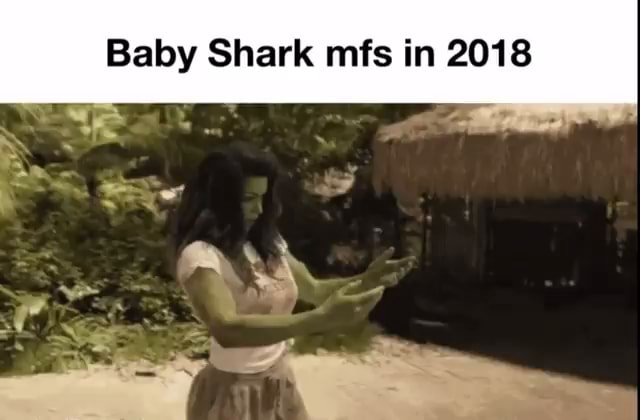 Baby Shark mfs in 2018 - iFunny