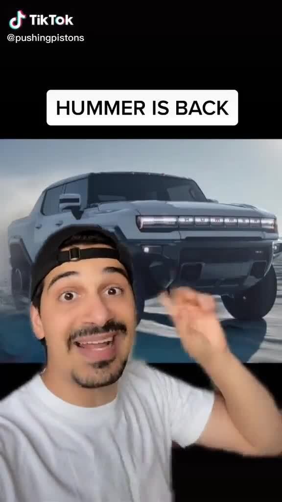 Of TikTok @pushingpistons HUMMER IS BACK - iFunny