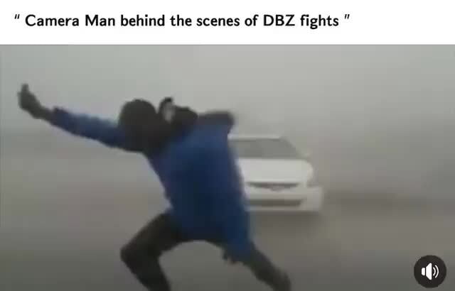 Camera Man behind the scenes of DBZ fights - iFunny