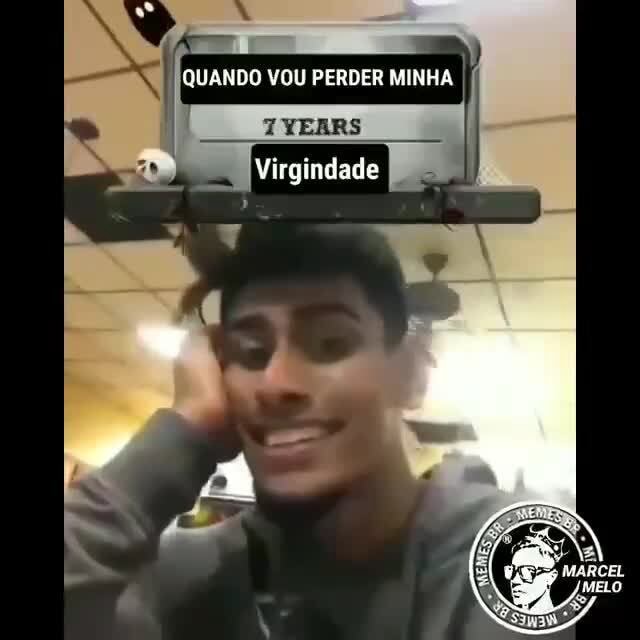 Quando Vou Perdeh Minha Virgindade Ifunny Brazil