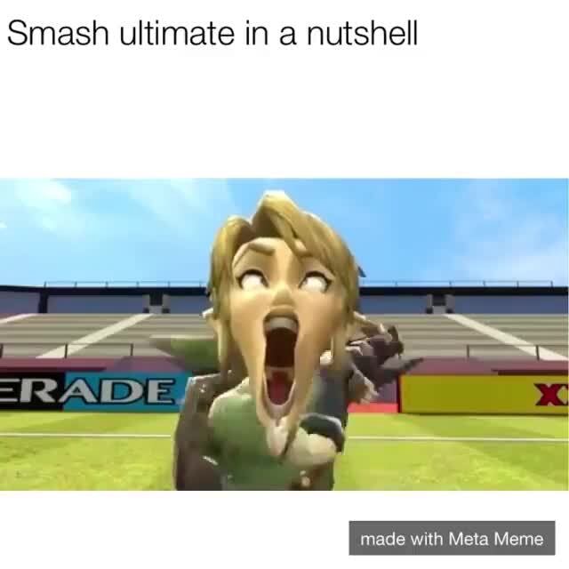 Smash ultimate in a nutshell made with Meta Meme - iFunny