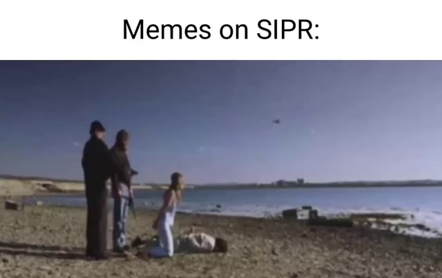 Memes on SIPR: - iFunny