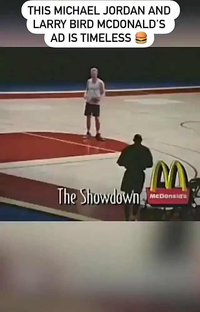THIS MICHAEL JORDAN AND LARRY BIRD MCDONALD'S AD IS TIMELESS I ...