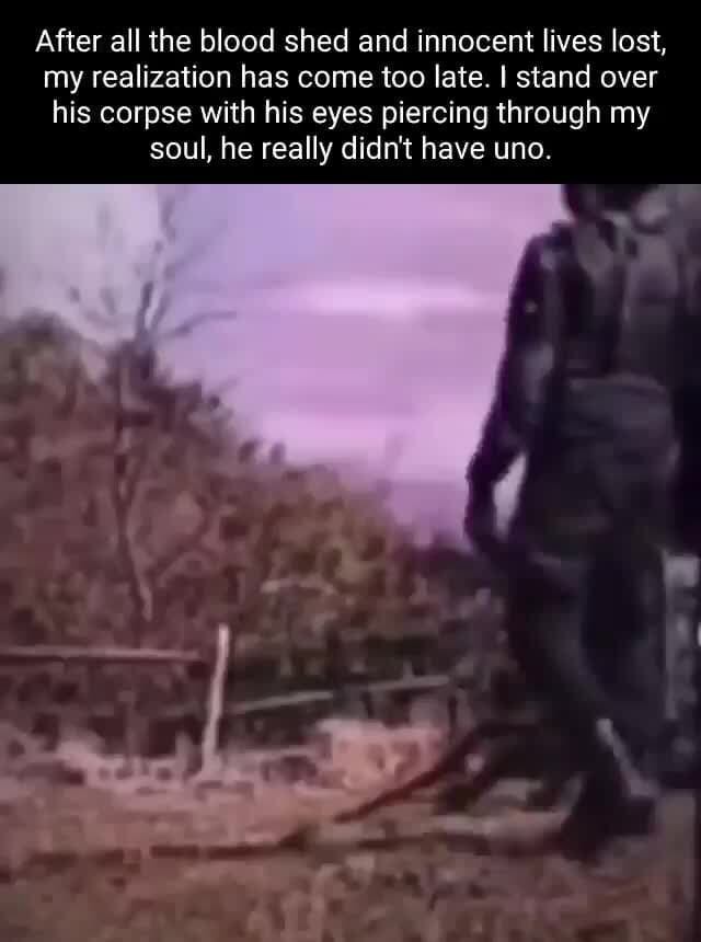 After all the blood shed and innocent lives lost, my realization has ...