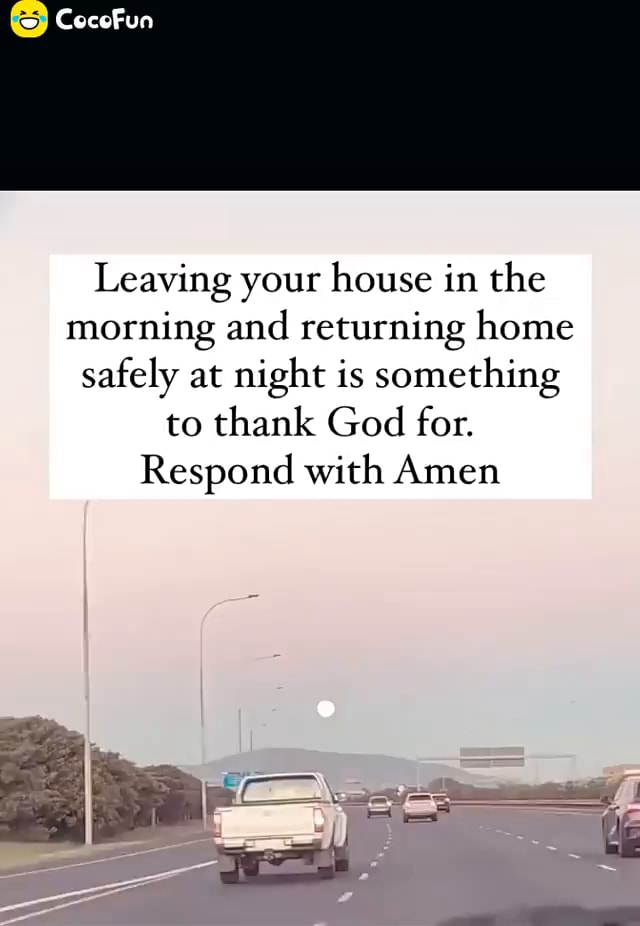 CocoFun Leaving your house in the morning and returning home safely at ...