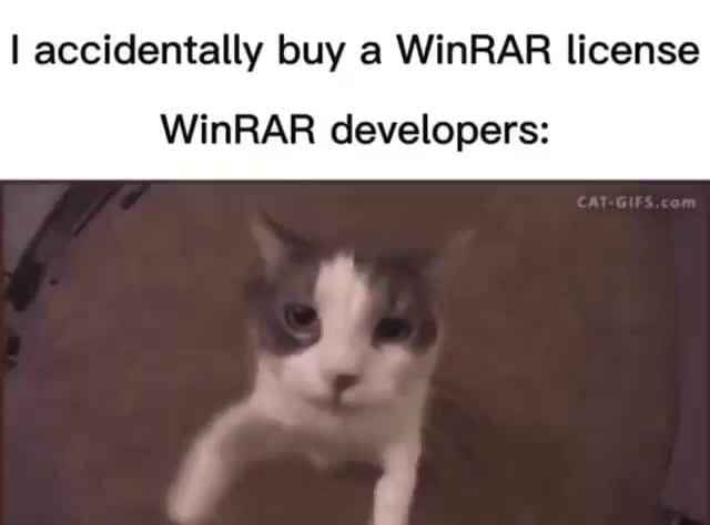 I accidentally buy a WinRAR license WinRAR developers: - iFunny