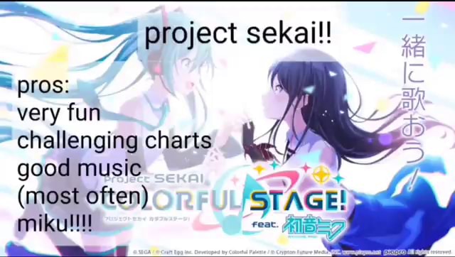 project sekai!! pros: very fun challenging charts good music (most ...