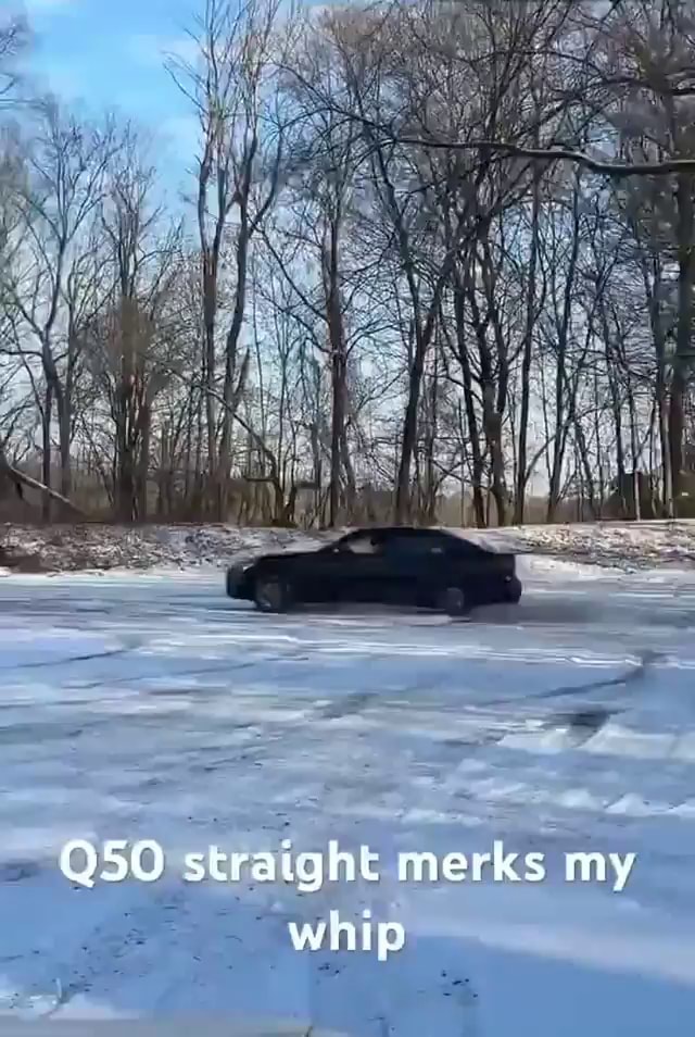 Straight merks my whip - iFunny