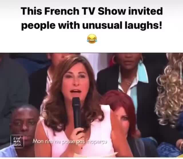 This French TV Show invited people with unusual laughs! - iFunny